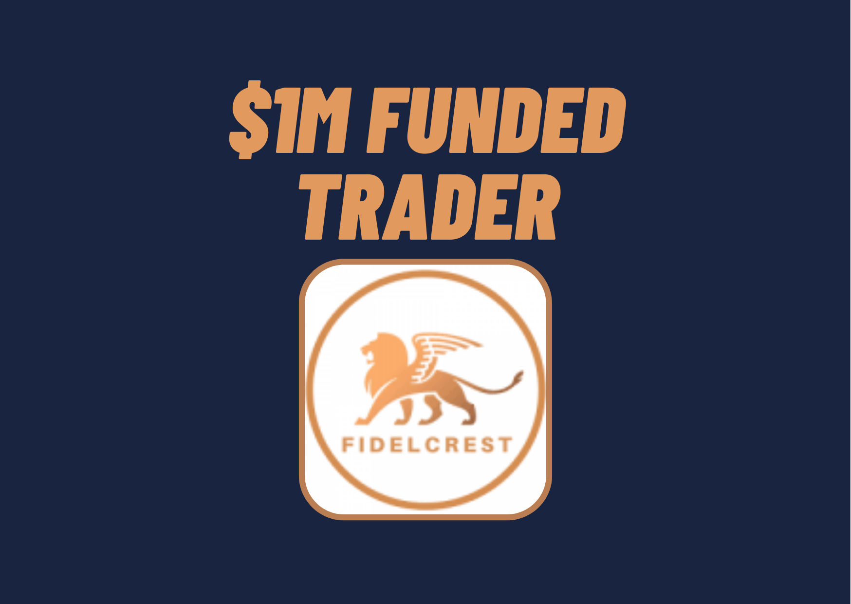 Fidelcrest's first $1M funded trader - Forex Prop Reviews