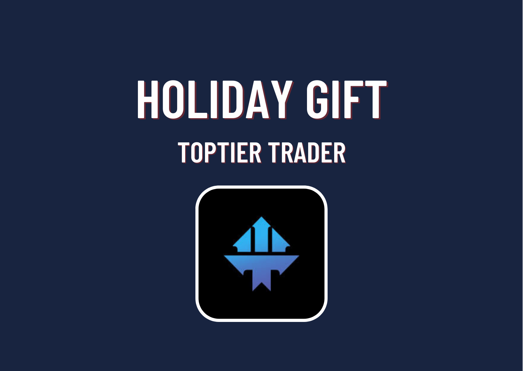 Top Tier Trader Holiday Gift Forex Prop Reviews