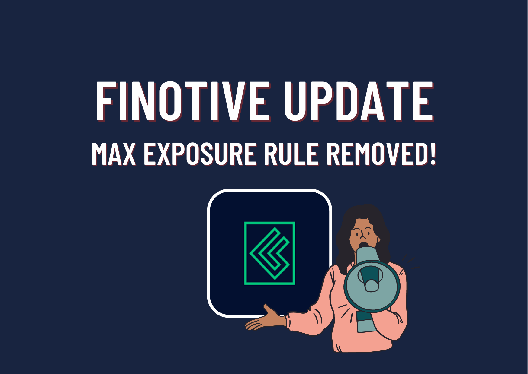Finotive Funding - Removal of Max Exposure Rule!