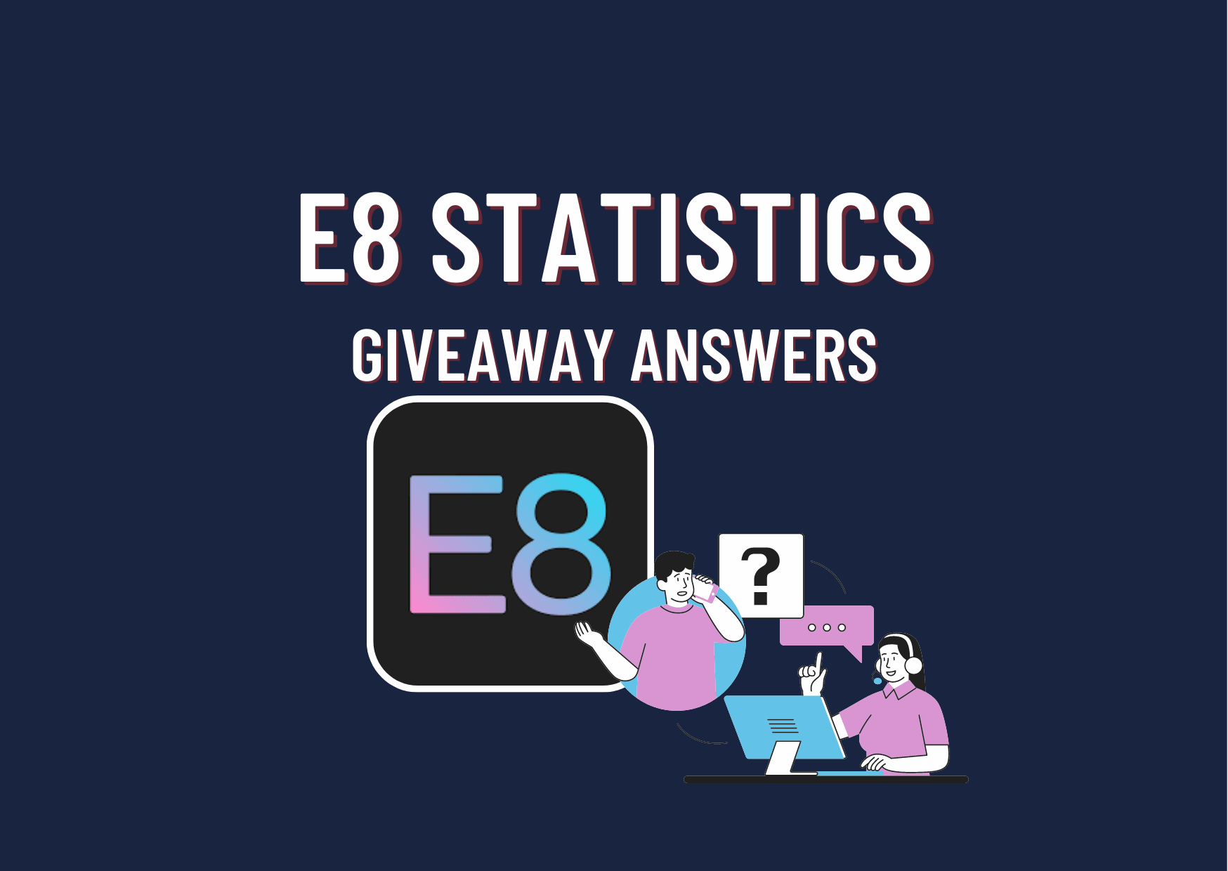 E8 Funding Giveaway Answers: Guide to their 2022 Statistics!