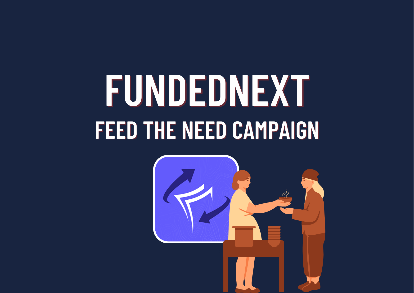 FundedNext: Feed the Need Campaign! - Forex Prop Reviews