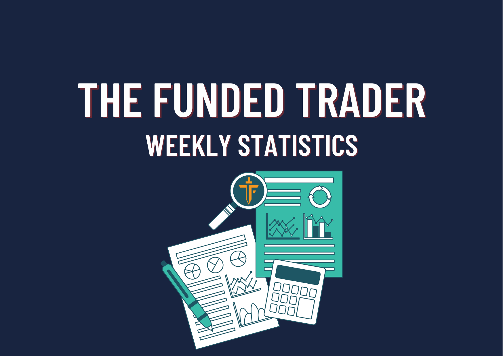 The Funded Trader Weekly Stats- Let’s see! - Forex Prop Reviews