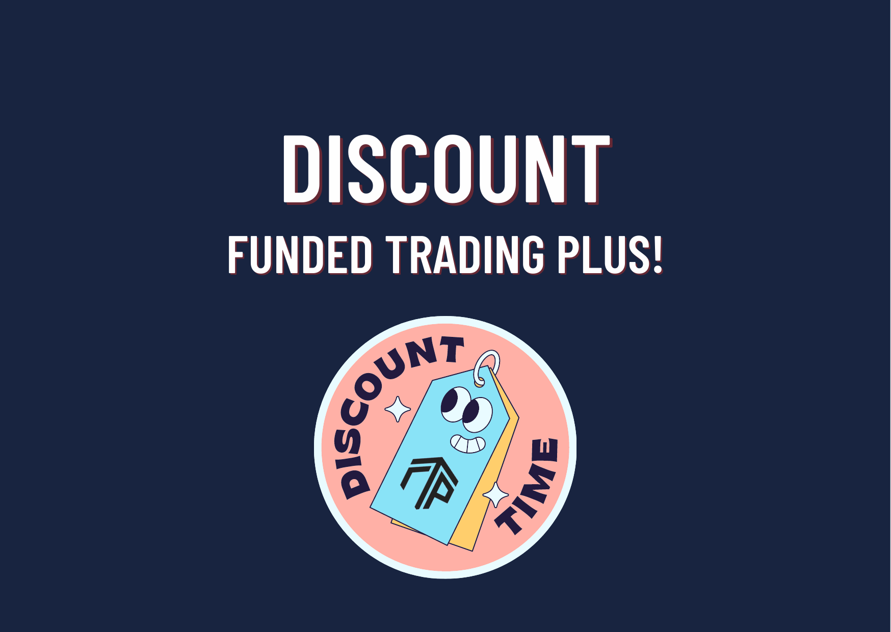 Want a Discount? Get 7% off for Funded Trading Plus!