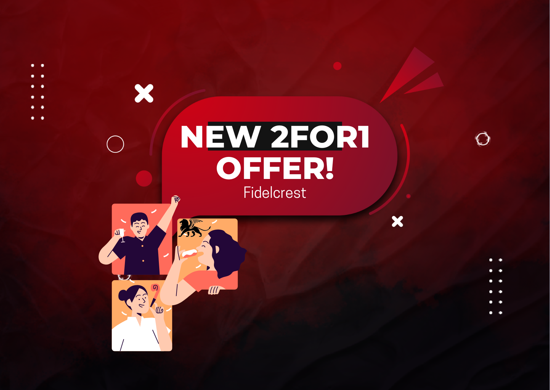 End your June with excitement- Fidelcrest 2FOR1 Offer is Back!