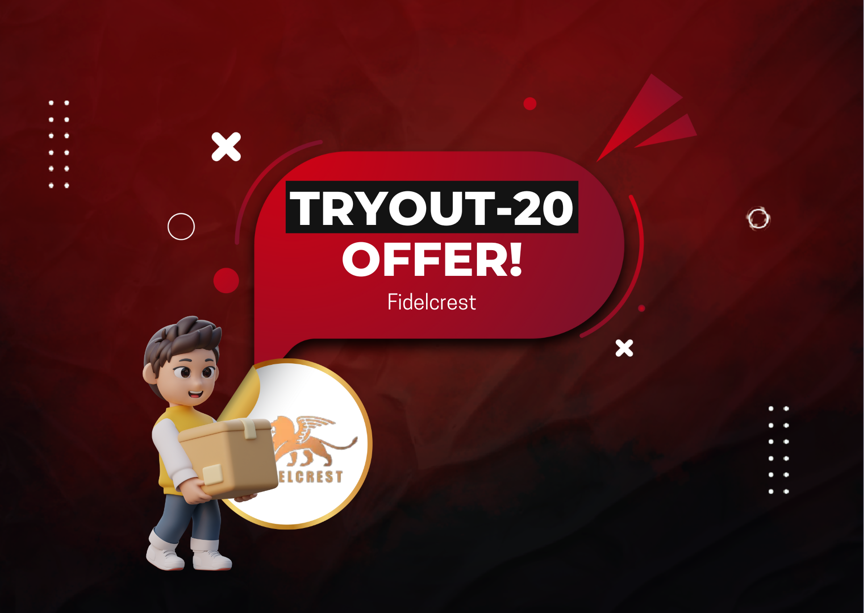 Fidelcrest Special Offer- TRYOUT-20- Get Started!