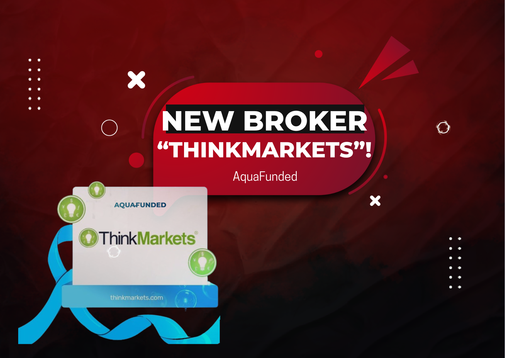 AquaFunded New Broker “ThinkMarkets”