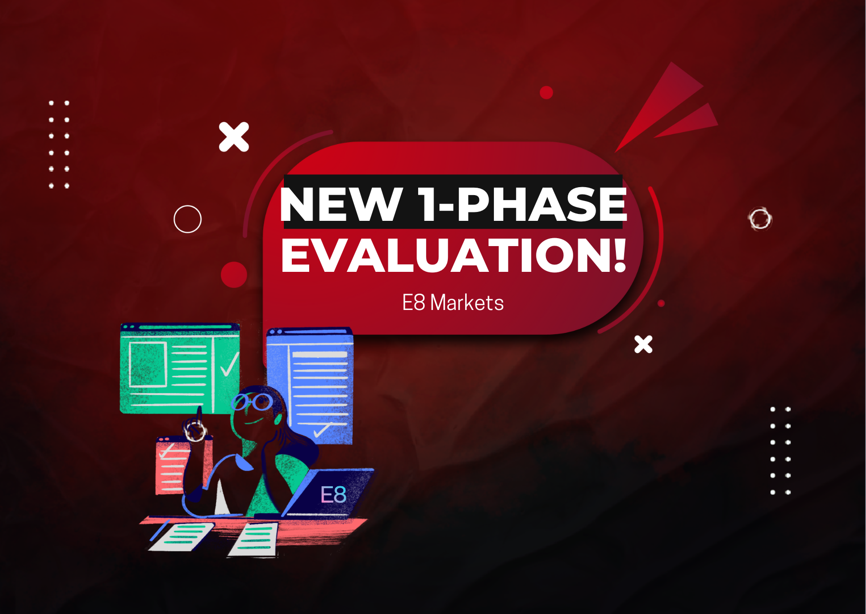 E8 Markets New 1-Phase Evaluation Program: Stress-Testing!