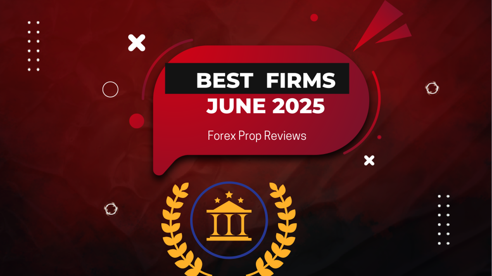 Best 10 Proprietary Trading Firms of June 2025 - Forex Prop Reviews