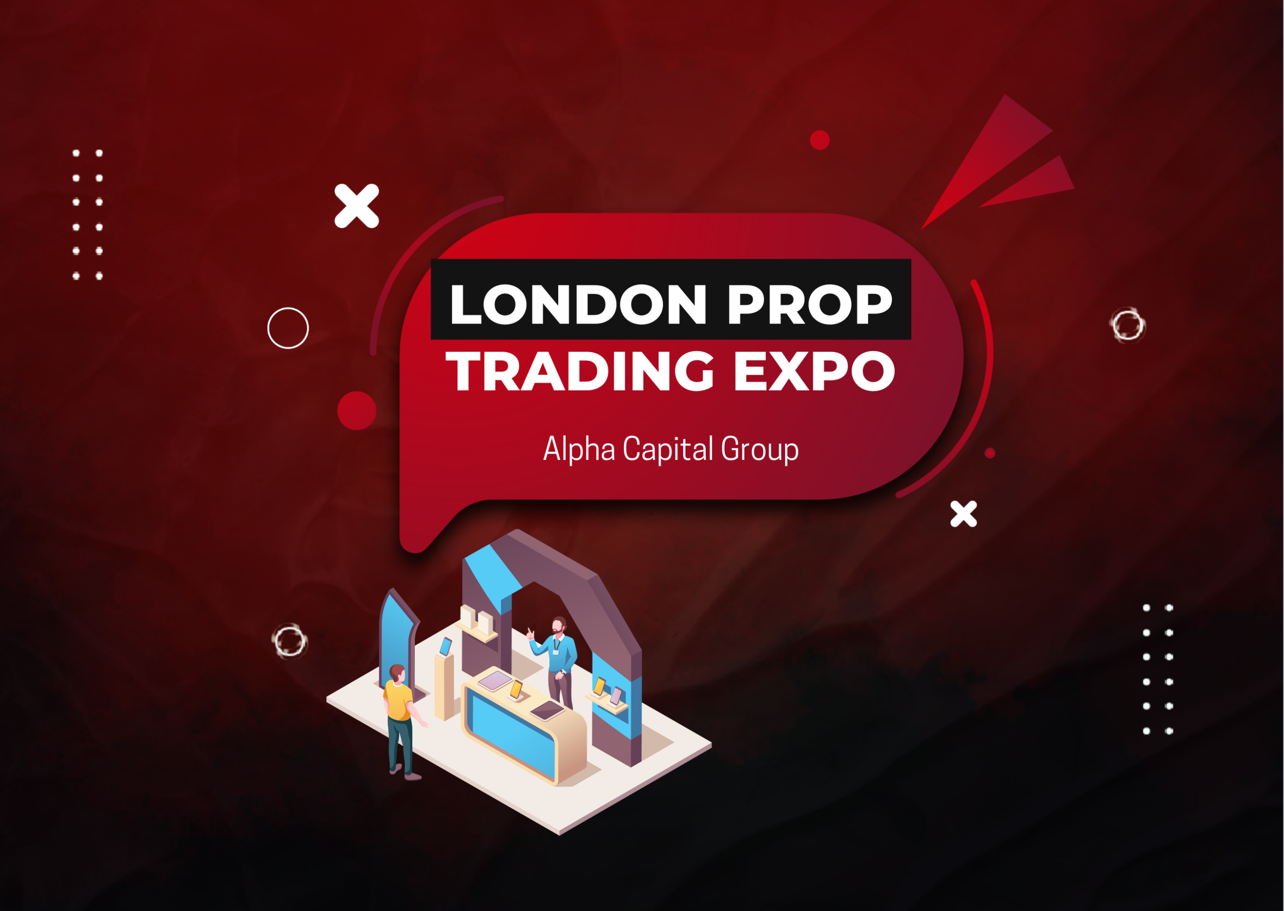 Alpha Capital Group & London Prop Trading Expo 2025! - Forex Prop Reviews